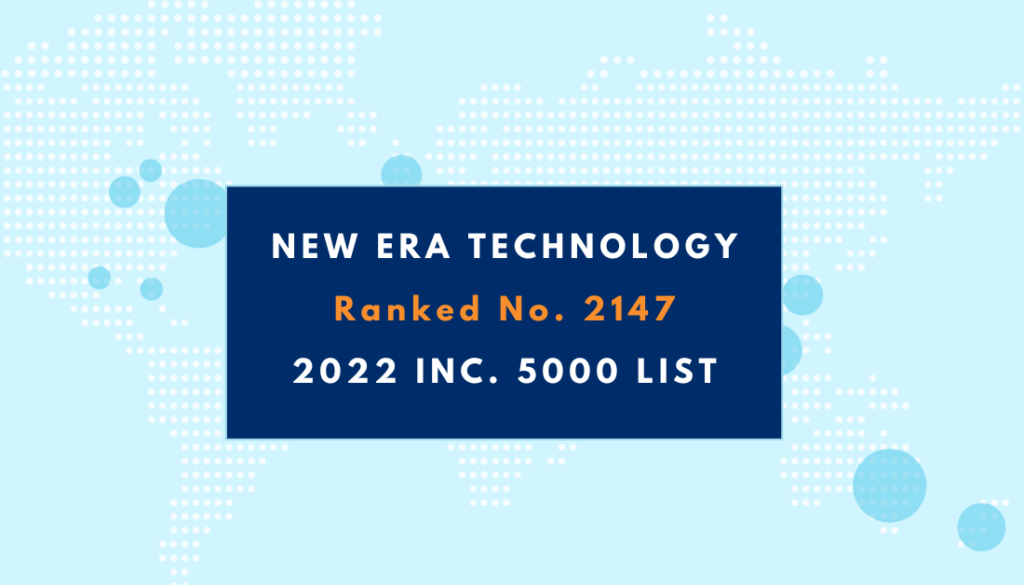 New Era Technology Ranks No. 2147 on the 2022 Inc. 5000 List of America ...
